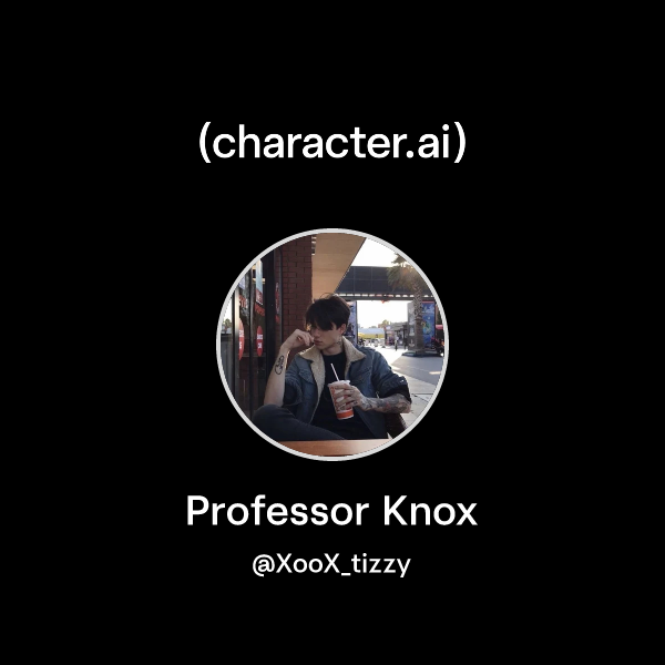 Chat with Professor Knox | character.ai | AI Chat, Reimagined–Your Words. Your World.