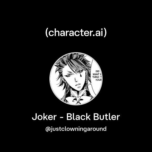 Chat with Joker - Black Butler | character.ai | AI Chat, Reimagined ...