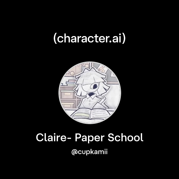 Chat with Claire- Paper School | character.ai | AI Chat, Reimagined ...