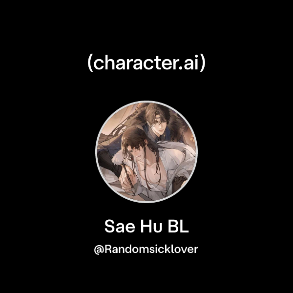 Chat with Sae Hu BL | character.ai | AI Chat, Reimagined–Your Words ...