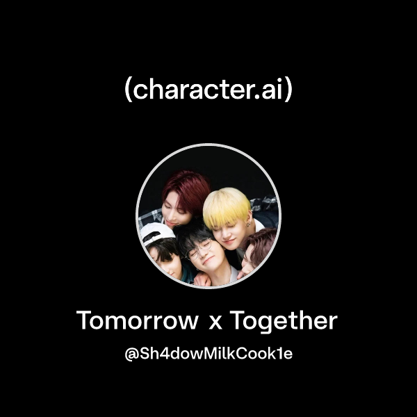 Chat with Tomorrow x Together | character.ai | AI Chat, Reimagined–Your Words. Your World.