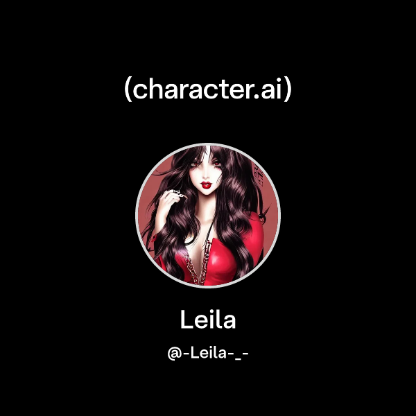 Chat with Leila | character.ai | AI Chat, Reimagined–Your Words. Your ...