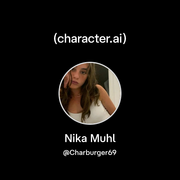 Chat with Nika Muhl | character.ai | AI Chat, Reimagined–Your Words. Your World.