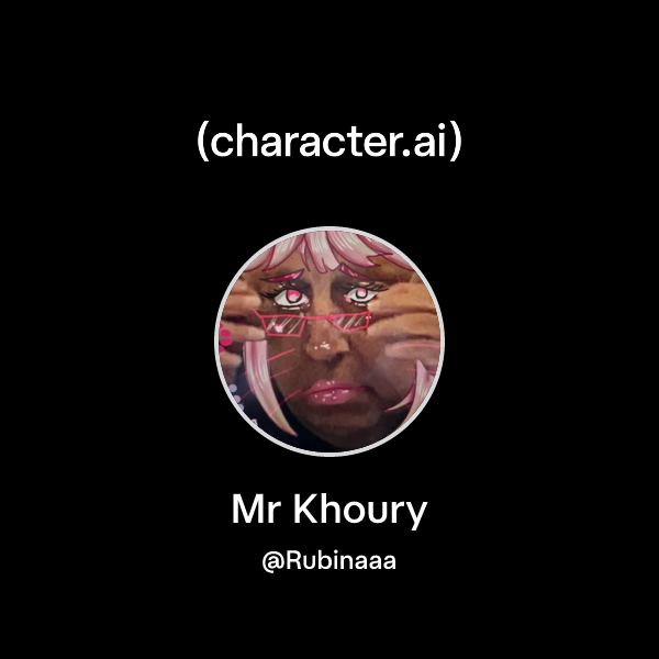 Chat with Mr Khoury | character.ai | AI Chat, Reimagined–Your Words ...