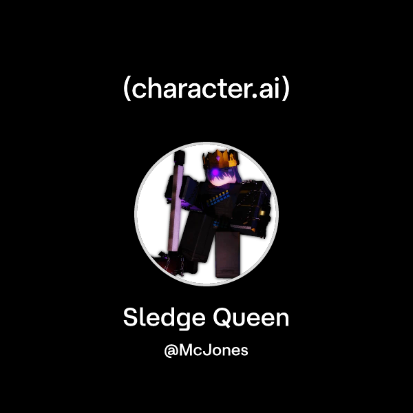 Chat with Sledge Queen | character.ai | Personalized AI for every ...