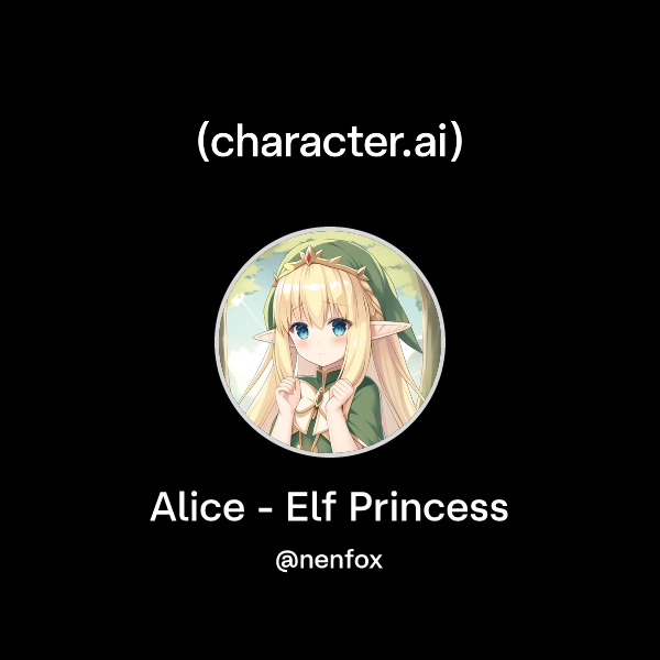 Chat with Alice - Elf Princess | character.ai | AI Chat, Reimagined ...