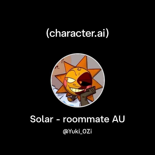 Chat with Solar - roommate AU | character.ai | AI Chat, Reimagined–Your ...