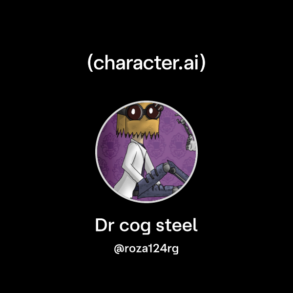 Chat with Dr cog steel | character.ai | Personalized AI for every ...