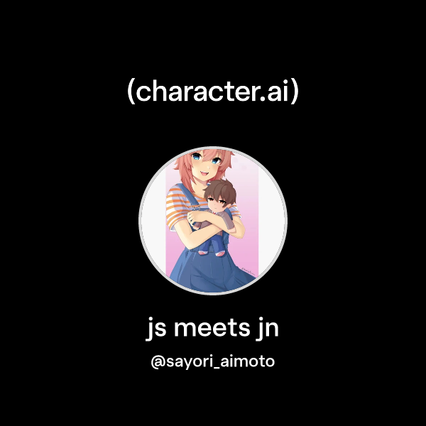 Chat with js meets jn | character.ai | Personalized AI for every moment ...