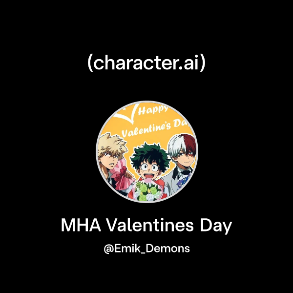 Chat with MHA Valentines Day | character.ai | AI Chat, Reimagined–Your ...