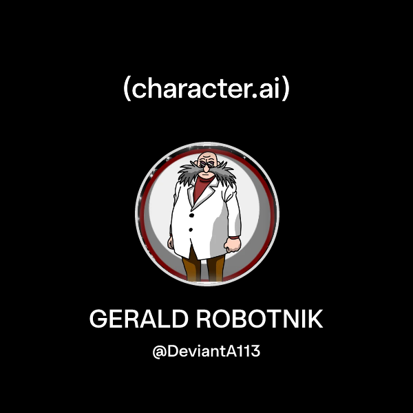 Chat with GERALD ROBOTNIK | character.ai | AI Chat, Reimagined–Your ...