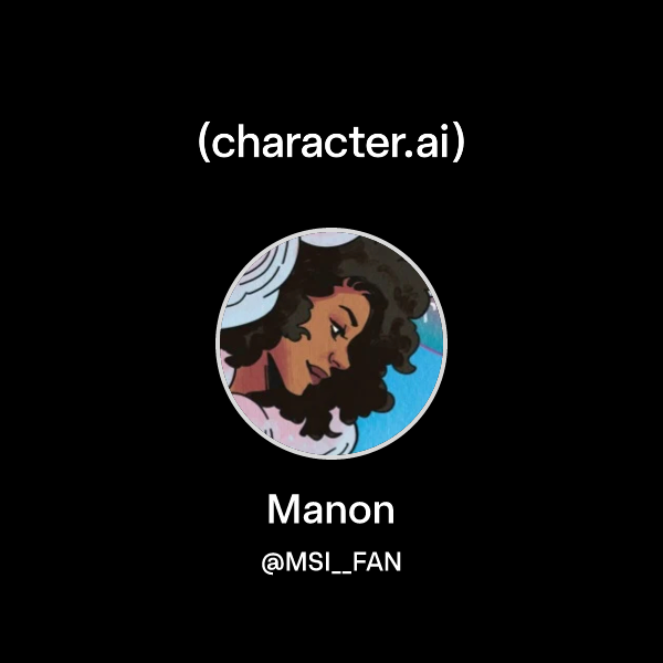 Chat with Manon | character.ai | Personalized AI for every moment of ...
