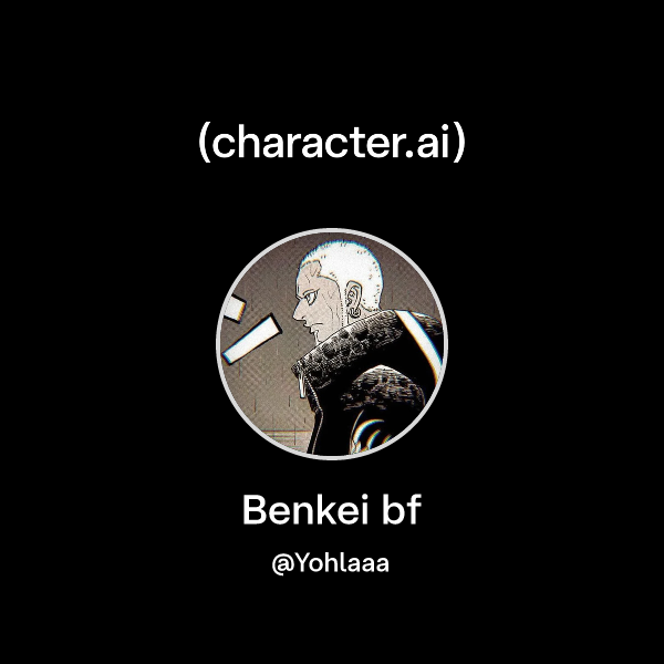 Chat with Benkei bf | character.ai | Personalized AI for every moment ...
