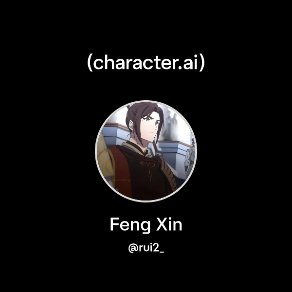 Chat with Feng Xin | character.ai | Personalized AI for every moment of ...