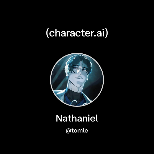 Chat with Nathaniel | character.ai | Personalized AI for every moment of your day