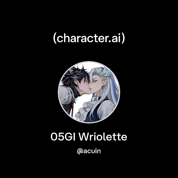 Chat with 05GI Wriolette | character.ai | Personalized AI for every ...