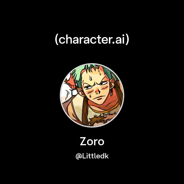 Chat with Zoro | character.ai | AI Chat, Reimagined–Your Words. Your World.