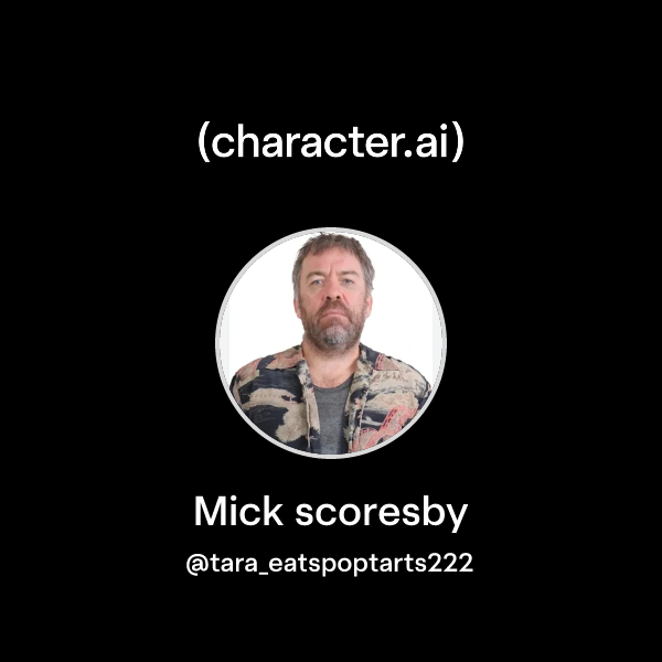 Chat with Mick scoresby | character.ai | Personalized AI for every ...