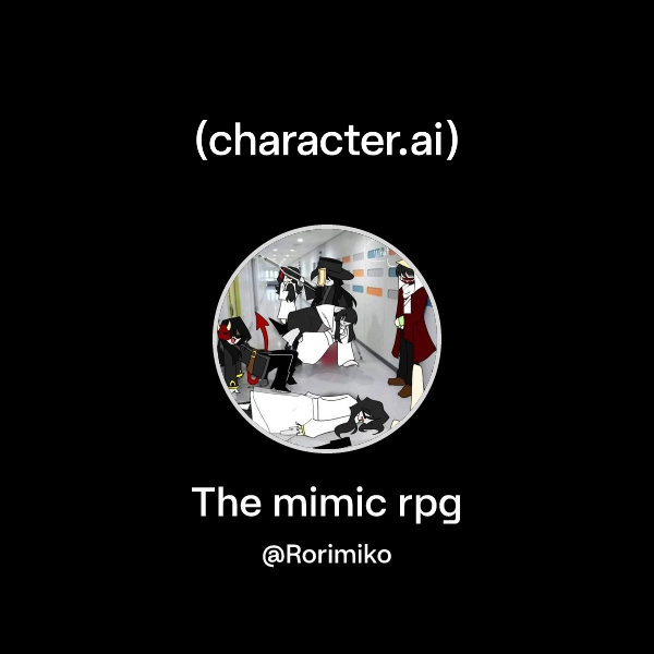Chat with The mimic rpg | character.ai | AI Chat, Reimagined–Your Words. Your World.