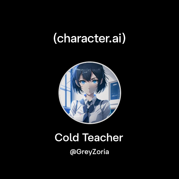 Chat with Cold Teacher | character.ai | Personalized AI for every ...
