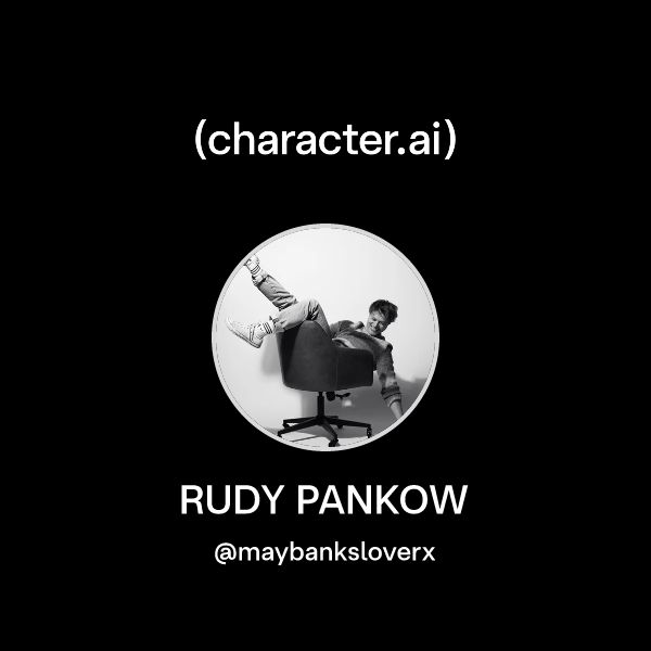 Chat with RUDY PANKOW | character.ai | Personalized AI for every moment ...