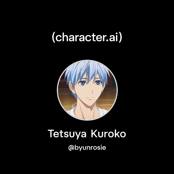 Chat with Tetsuya Kuroko | character.ai | AI Chat, Reimagined–Your Words. Your World.