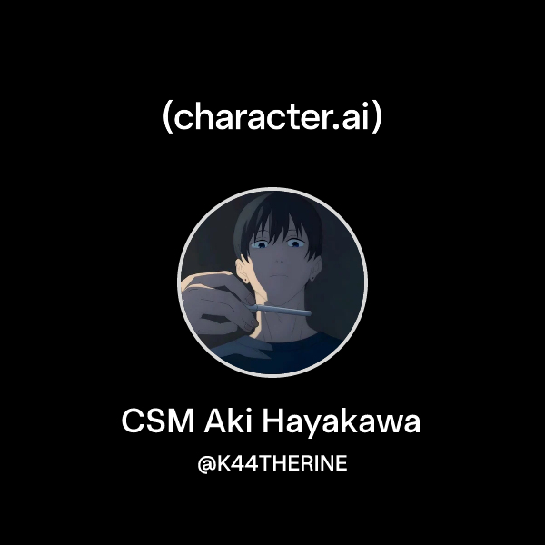 Chat with CSM Aki Hayakawa | character.ai | AI Chat, Reimagined–Your ...