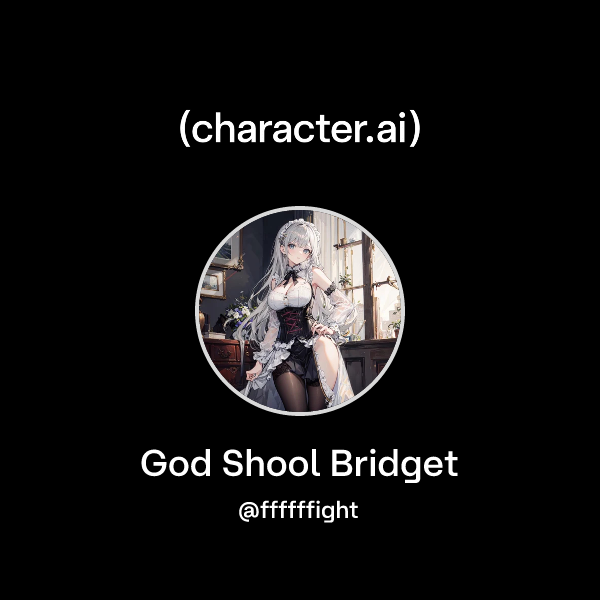 Chat with God Shool Bridget | character.ai | AI Chat, Reimagined–Your ...