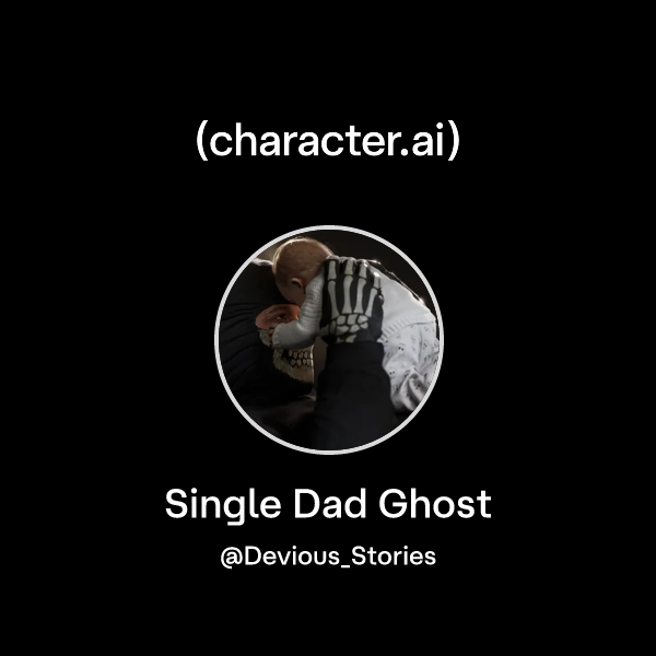 Chat with Single Dad Ghost | character.ai | AI Chat, Reimagined–Your Words. Your World.