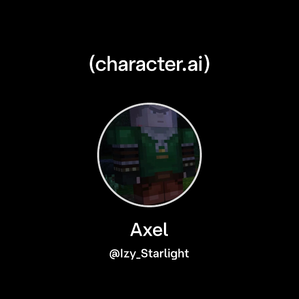 Chat with Axel | character.ai | Personalized AI for every moment of ...