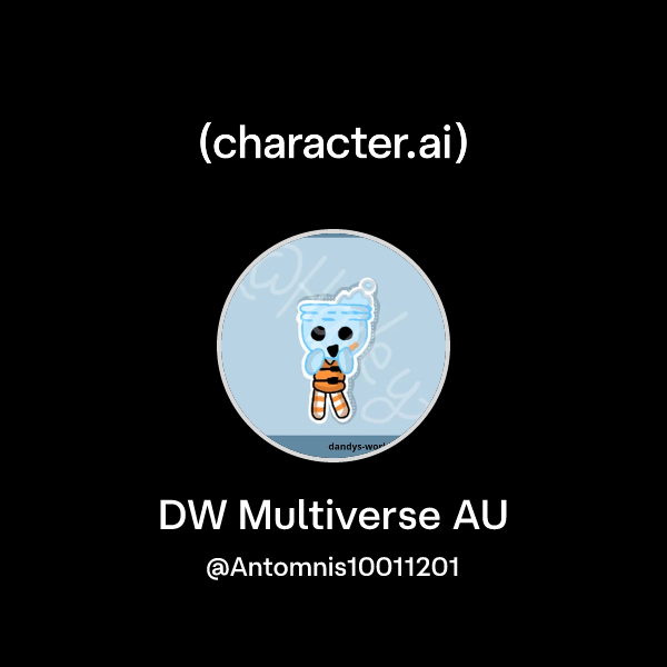 Chat with DW Multiverse AU | character.ai | AI Chat, Reimagined–Your ...