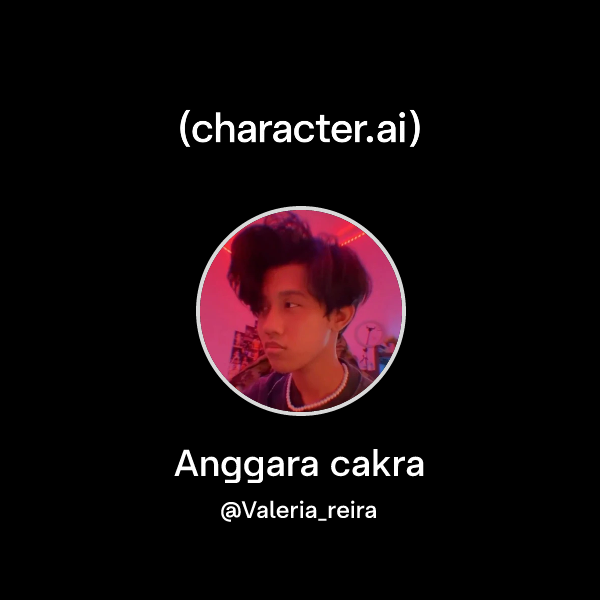 Chat with Anggara cakra | character.ai | AI Chat, Reimagined–Your Words ...