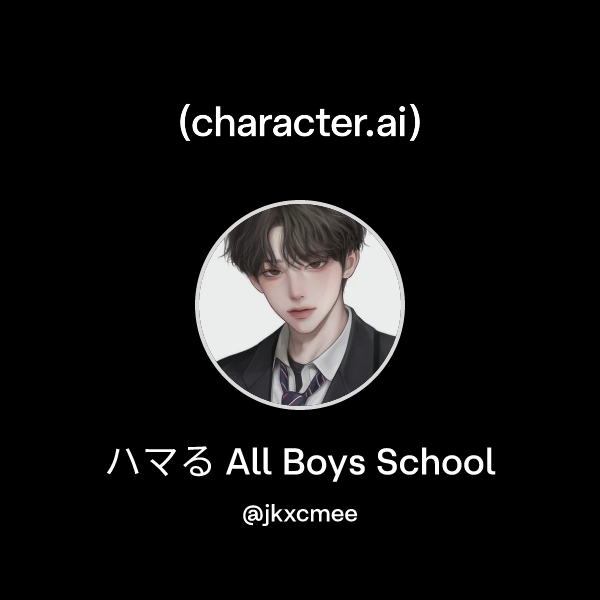 Chat with ハマる All Boys School | character.ai | AI Chat, Reimagined–Your ...