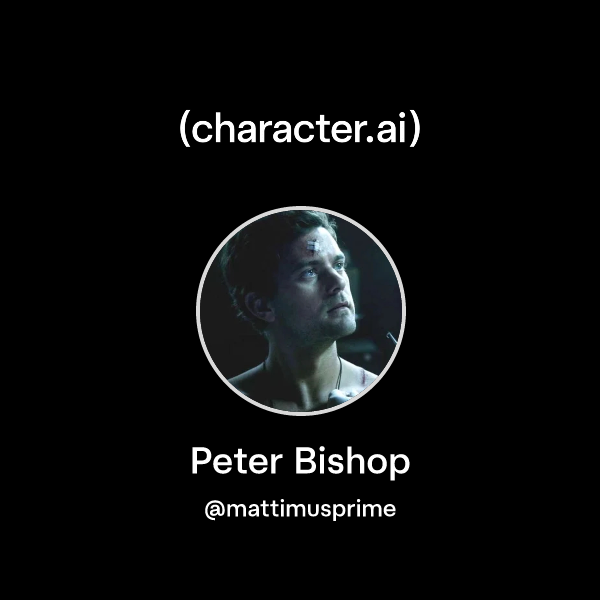 Chat with Peter Bishop | character.ai | AI Chat, Reimagined–Your Words. Your World.