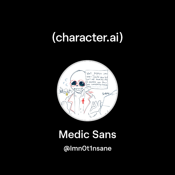 Chat with Medic Sans | character.ai | AI Chat, Reimagined–Your Words ...