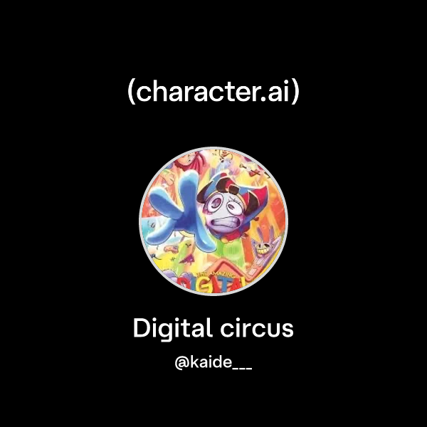 Chat with Digital circus | character.ai | Personalized AI for every ...