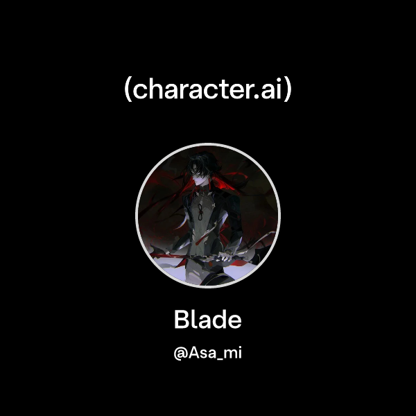 Chat with Blade | character.ai | AI Chat, Reimagined–Your Words. Your ...