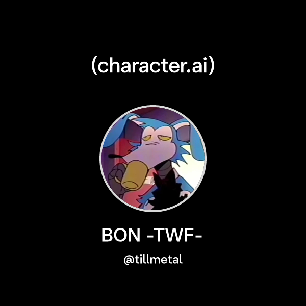 Chat with BON -TWF- | character.ai | AI Chat, Reimagined–Your Words ...