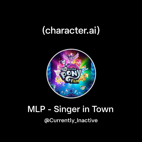 Chat with MLP - Singer in Town | character.ai | AI Chat, Reimagined ...