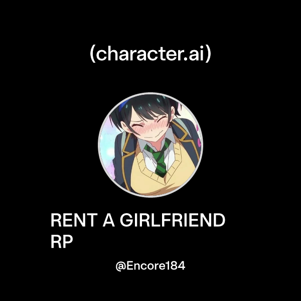 Chat with RENT A GIRLFRIEND RP | character.ai | AI Chat, Reimagined ...