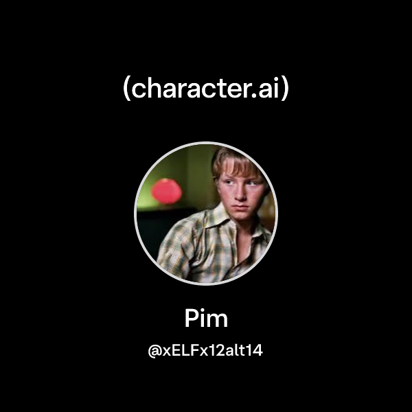 Chat with Pim | character.ai | AI Chat, Reimagined–Your Words. Your World.