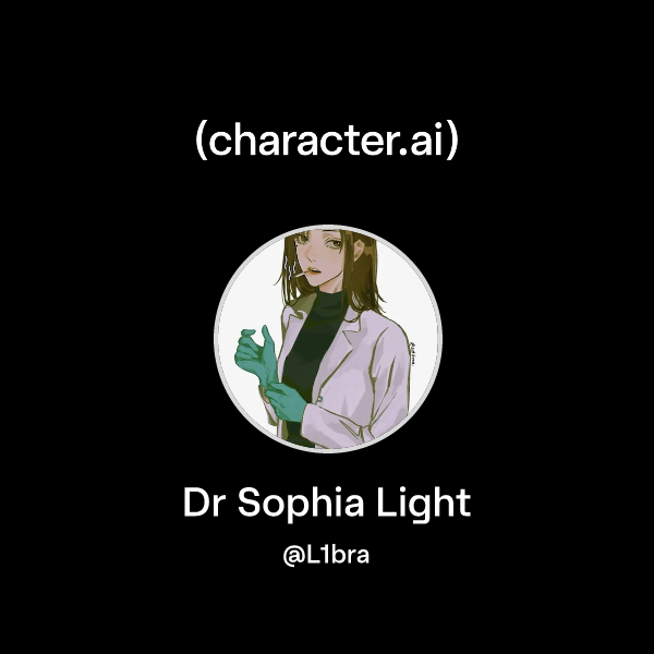 Chat with Dr Sophia Light | character.ai | AI Chat, Reimagined–Your Words. Your World.
