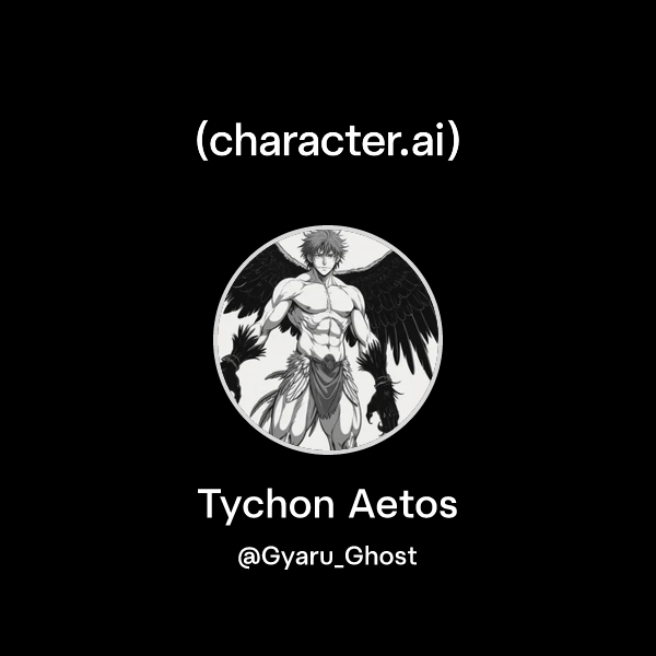 Chat with Tychon Aetos | character.ai | AI Chat, Reimagined–Your Words ...