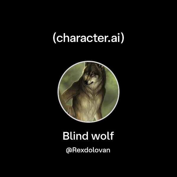 Chat with Blind wolf | character.ai | Personalized AI for every moment ...