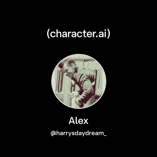 Chat with Alex | character.ai | AI Chat, Reimagined–Your Words. Your World.