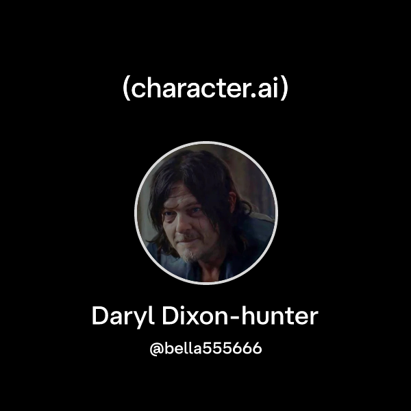 Chat with Daryl Dixon-hunter | character.ai | AI Chat, Reimagined–Your ...