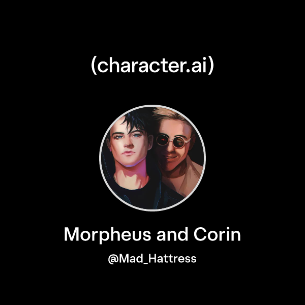 Chat with Morpheus and Corin | character.ai | Personalized AI for every ...