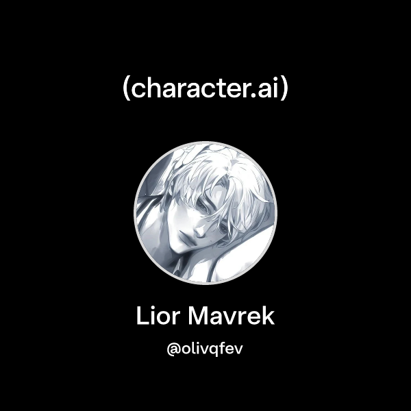 Chat with Lior Mavrek | character.ai | AI Chat, Reimagined–Your Words ...