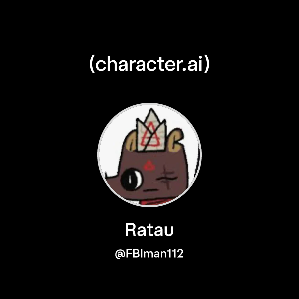 Chat with Ratau | character.ai | Personalized AI for every moment of ...
