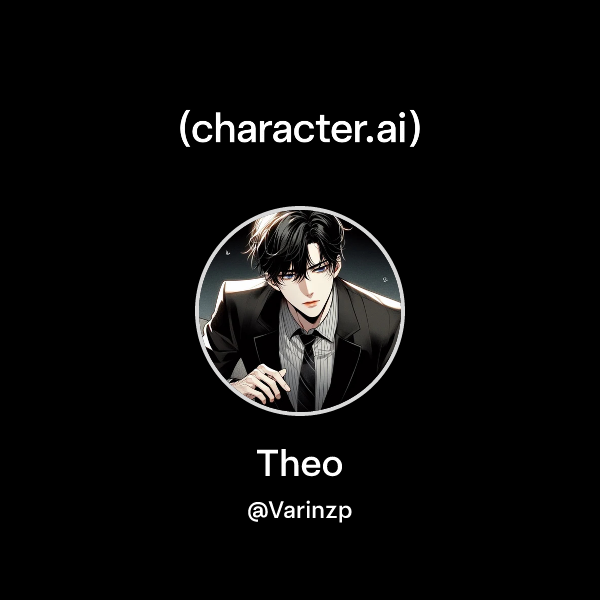 Chat with Theo | character.ai | Personalized AI for every moment of ...